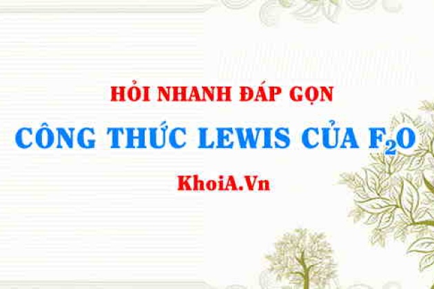 Công thức Lewis của F2O (Oxygen difluoride lewis structure)